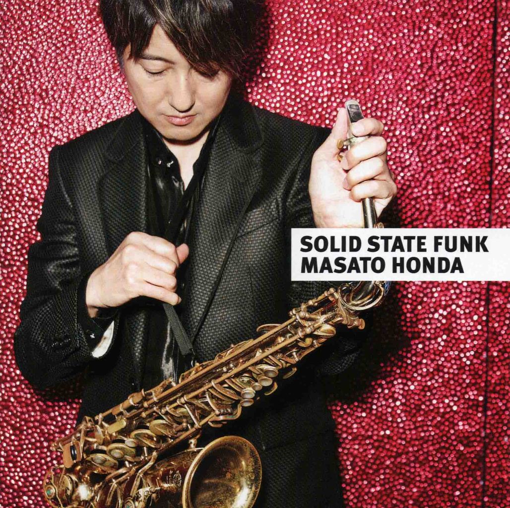 T-Square/Casiopea Discography: Masato Honda - Solid State Funk [2009]