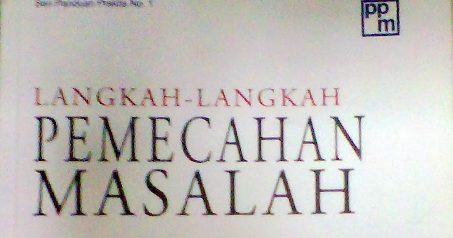 Langkah-Langkah Pemecahan Masalah, Richard Y. Chang & P.Keith Kelly