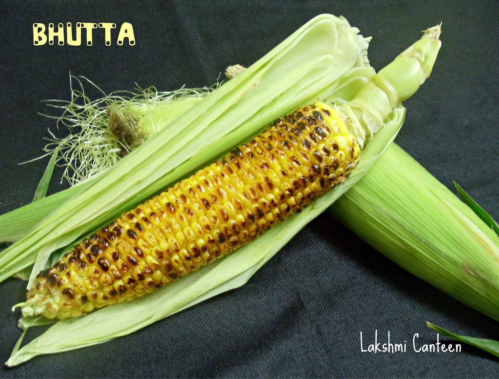 Lakshmi Canteen: Bhutta ( Grilled Spicy- Tangy Corn on the Cob)