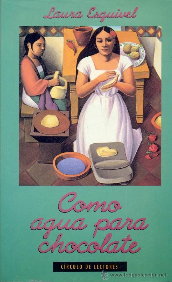 Diecinueve escalones: Como agua para chocolate de Laura Esquivel