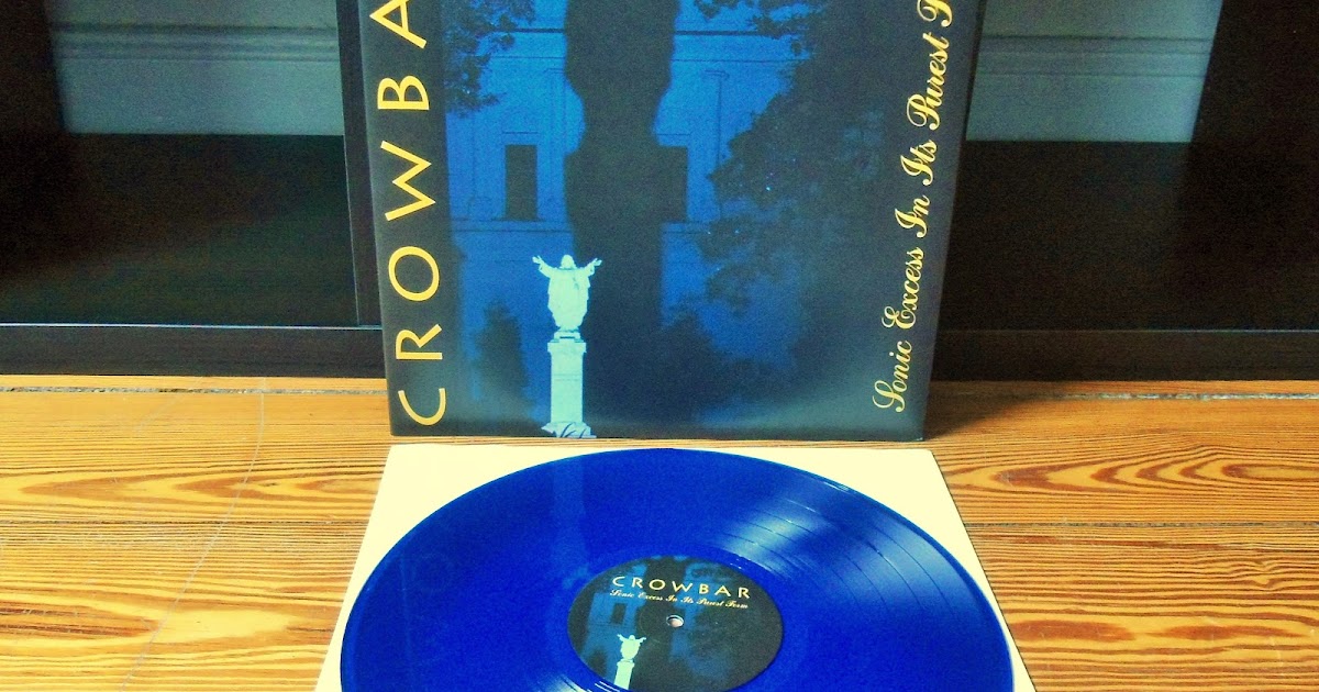 hardcore/metal vinyl: crowbar - sonic excess in its purest form