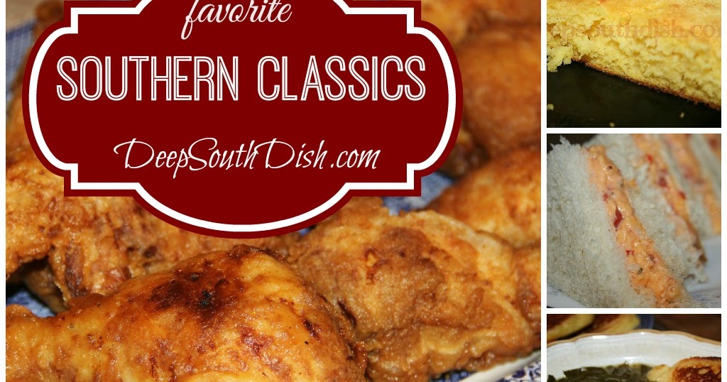 Deep South Dish: Southern Favorites and Classic Southern Recipes