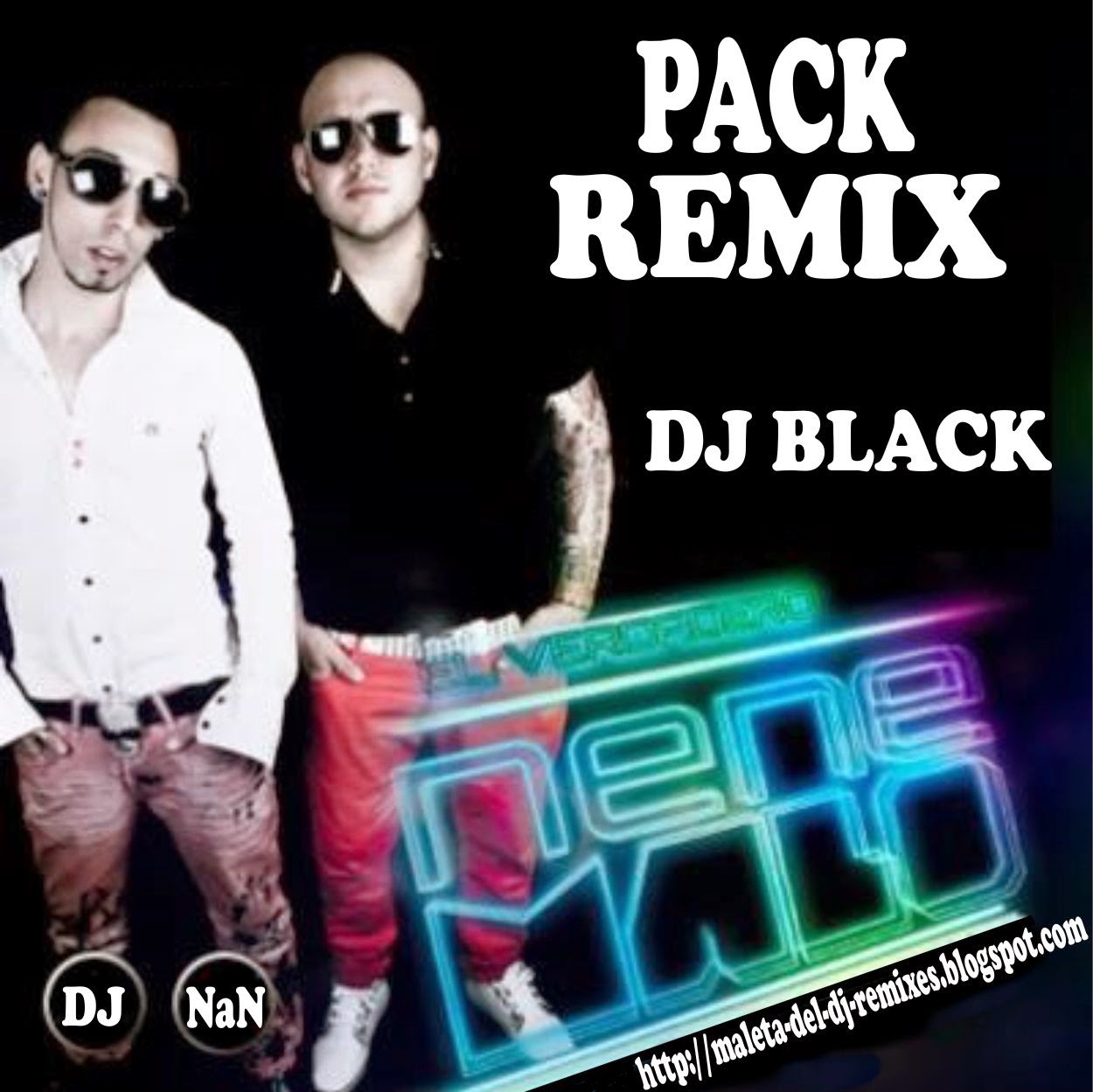 PACK REMIX NENE MALO - DJ BLACK - PERÚ REMIX
