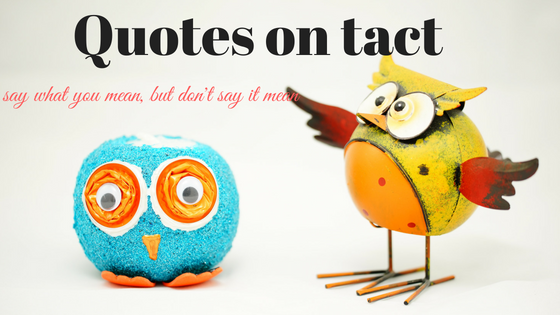 17 Beautiful Quotes on Being Tactful