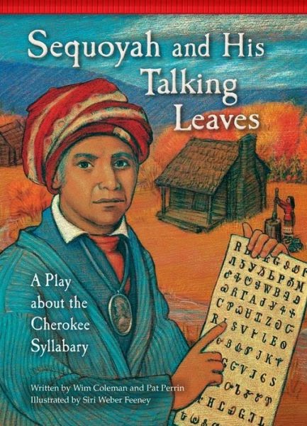 Randomly Reading: Sequoyah and His Talking Leaves: a Play about the ...