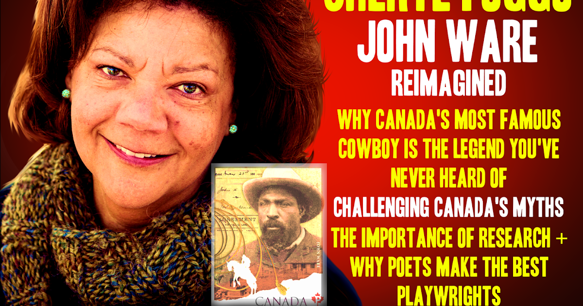 PLAYWRIGHT CHERYL FOGGO ON JOHN WARE, CANADA’S MOST FAMOUS COWBOY, AN ...