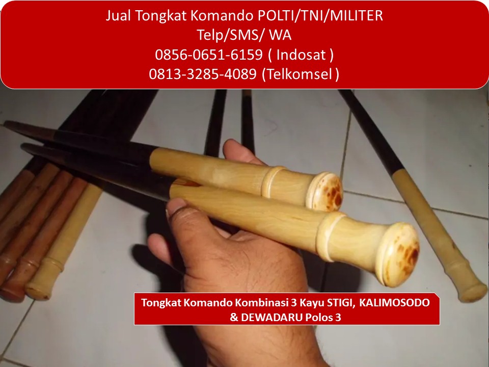 0856-0651-6159 ( Indosat ) Jual Tongkat Komando TNI/POLRI, Pengrajin ...