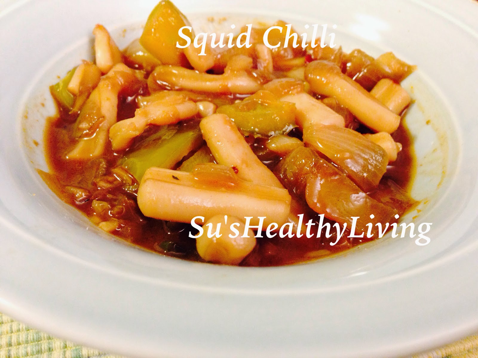 Su'sHealthyLiving: Squid Chilli; Meatless Monday