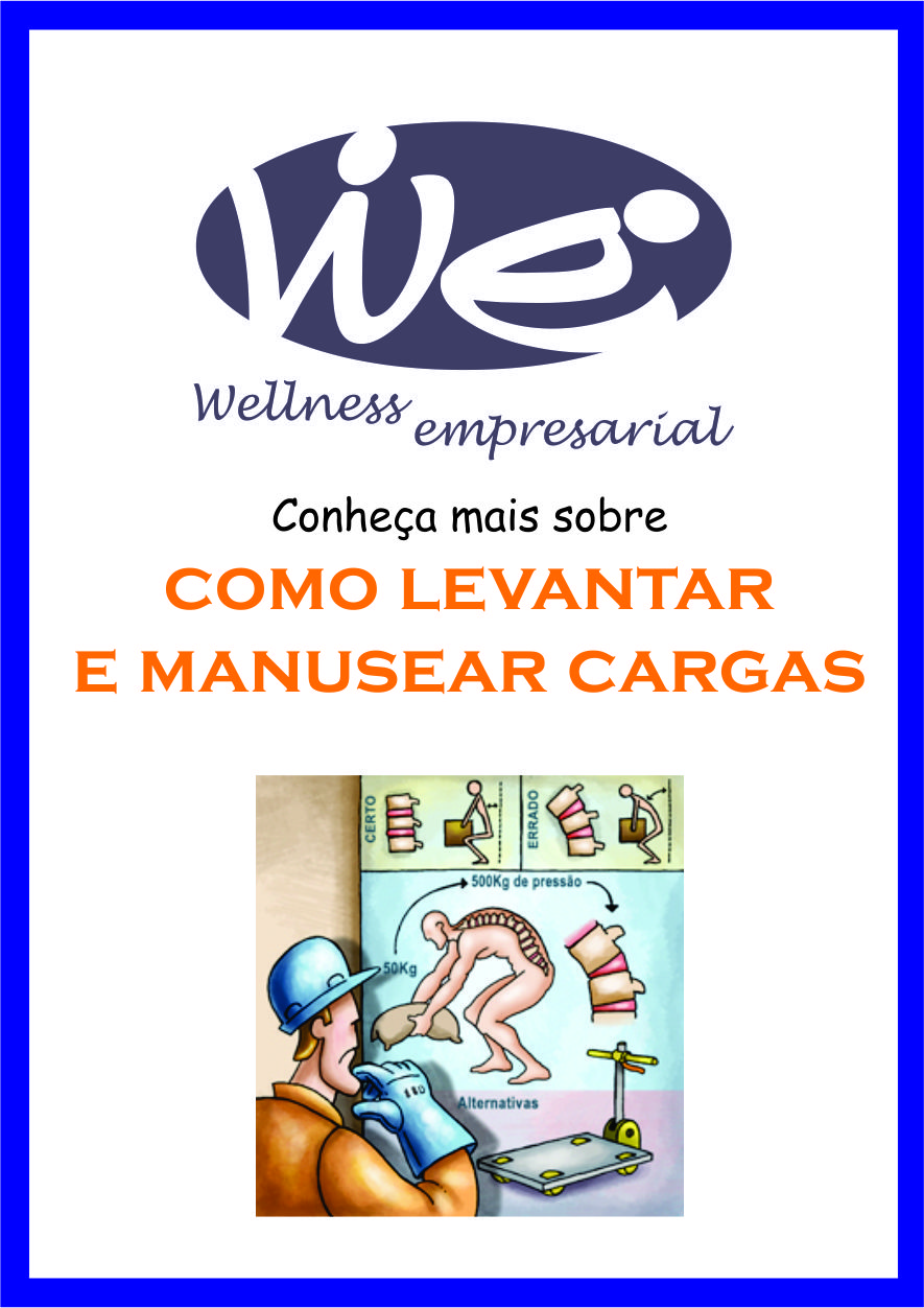 WE - Wellness Empresarial: Dicas de como levantar e manusear cargas!
