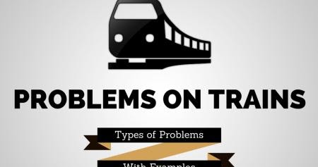 Problems on Trains - Types of Problems with Examples - BankExamsToday
