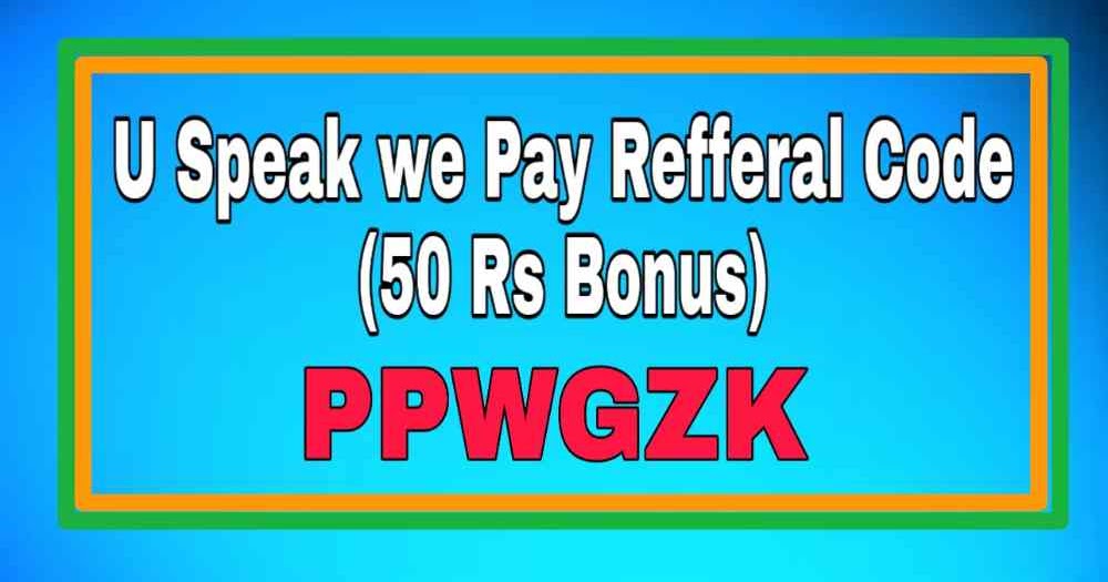 You Speak We Pay Referral Code (PPWGZK)