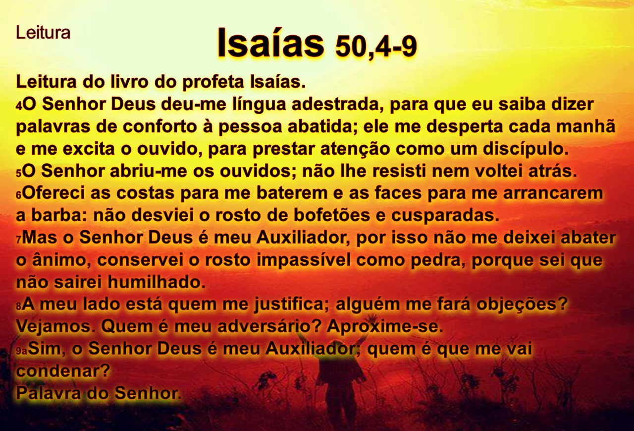SOMOS DO BEM: LITURGIA E REFLEXÃO: Leitura (Isaías 50,4-9 / Salmo 68 ...