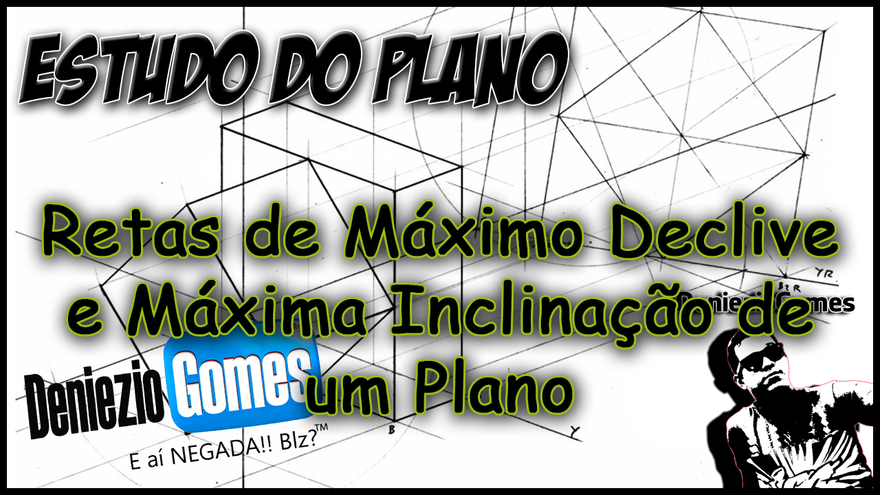Geometria Descritiva - Retas de Máximo Declive e Máxima Inclinação ... Geometria Descritiva - Retas de Máximo Declive e Máxima Inclinação ...