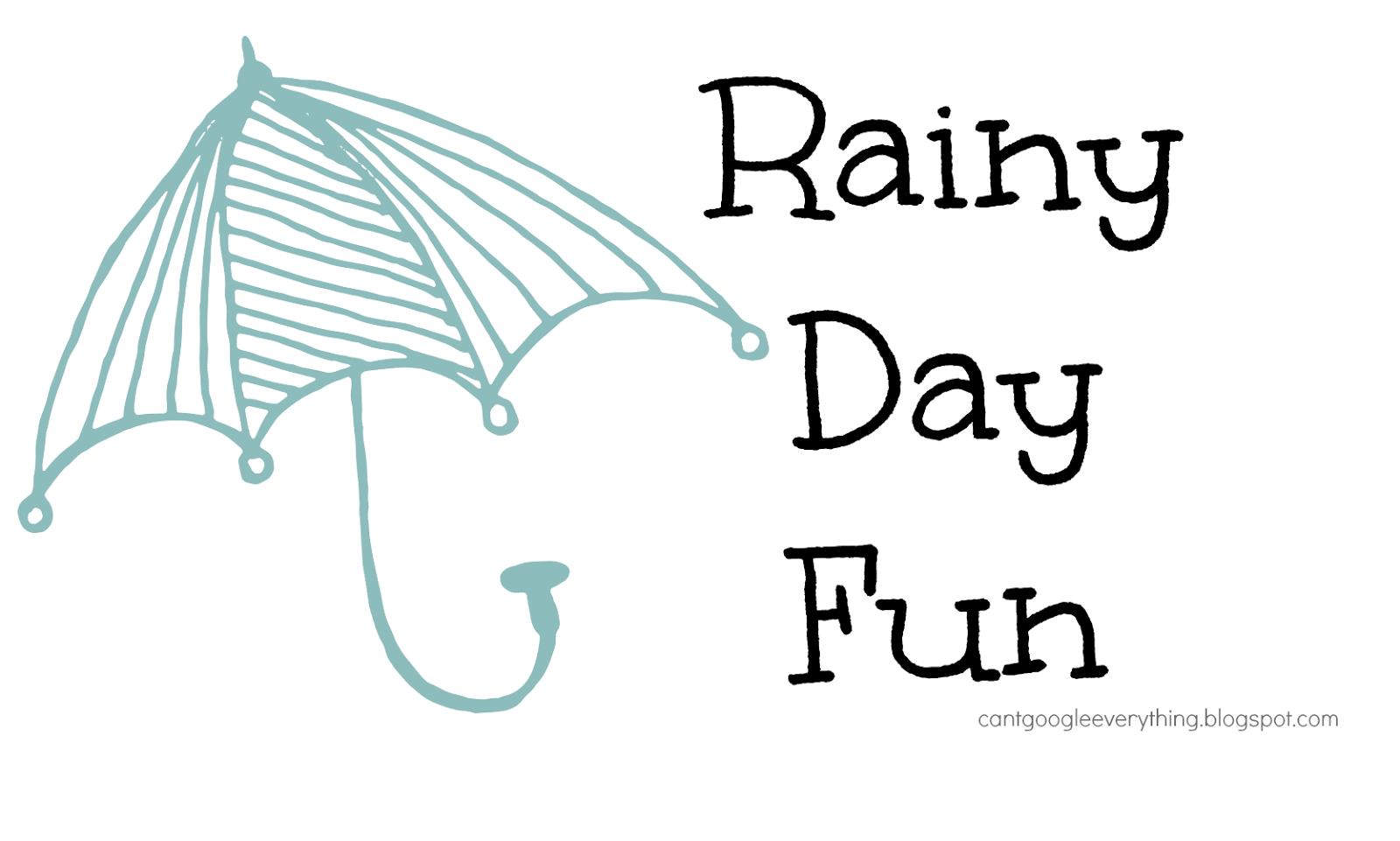 Rainy Day Fun!
