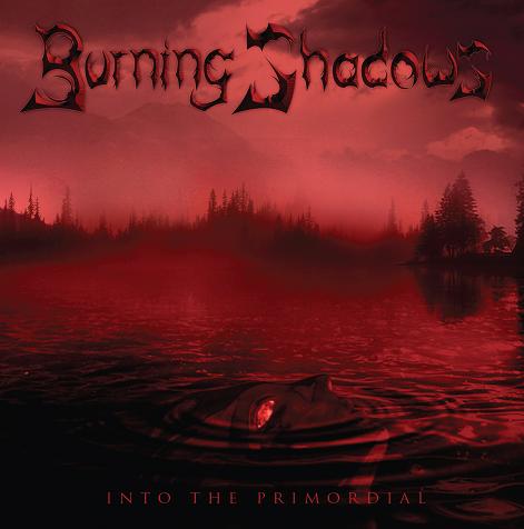 Burning Shadows - Into the Primordial (full album) - METAL DAZE