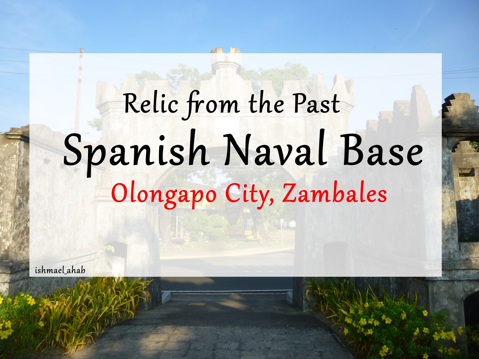The Old Spanish Fort in Olongapo and the Naval Legacy of Subic Bay ...