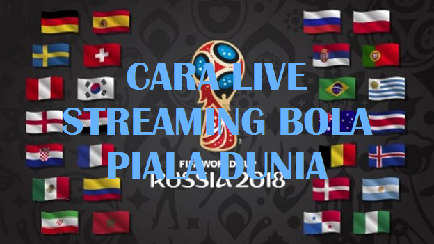 6 Cara Live Streaming Bola Piala Dunia Langsung Dari Hp Android ...