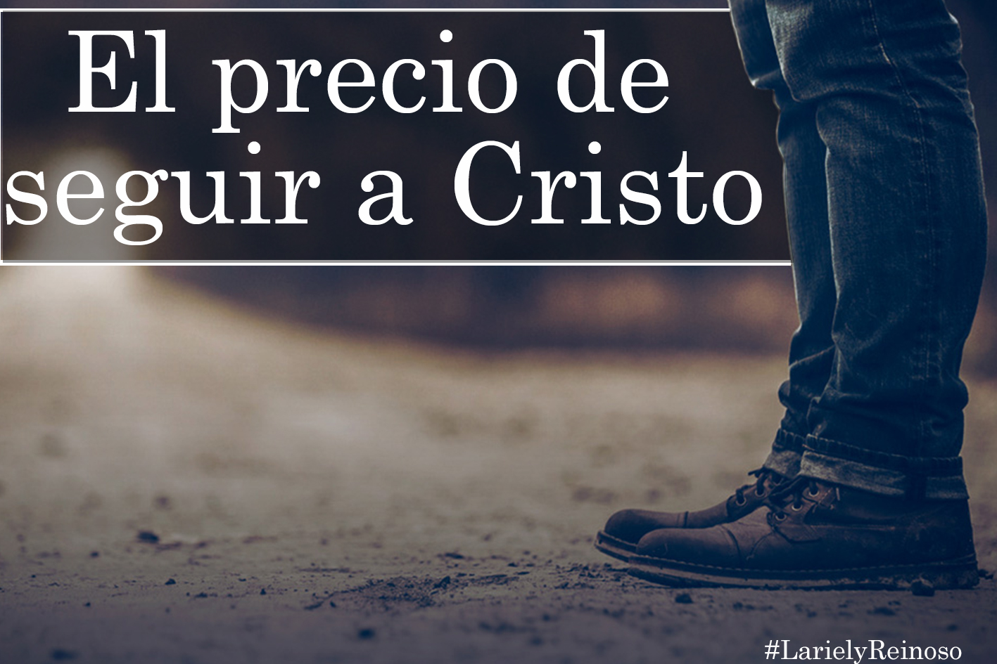 El precio de seguir a Cristo
