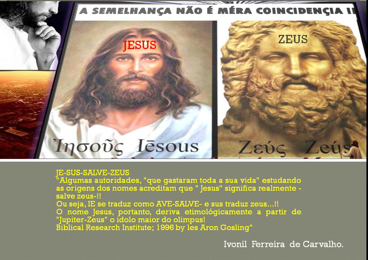 axiomafinal: DEUS=ZEUS....JESUS KRISTI=JESEU KRISHNA