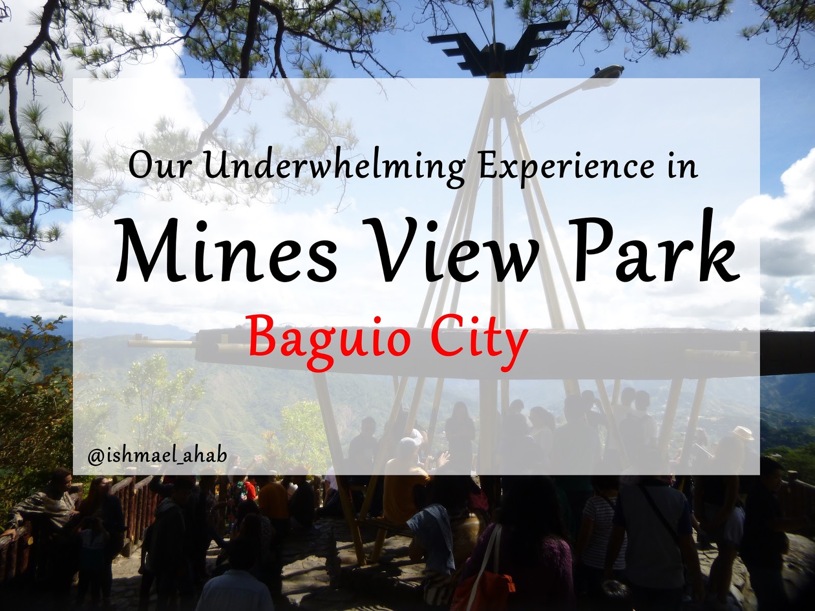 Let's Go to Baguio (Part 6): Underwhelming Experience in Mines View ...