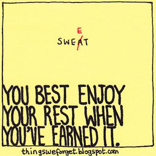 Things We Forget: 1064: You best enjoy your rest when you've earned it.