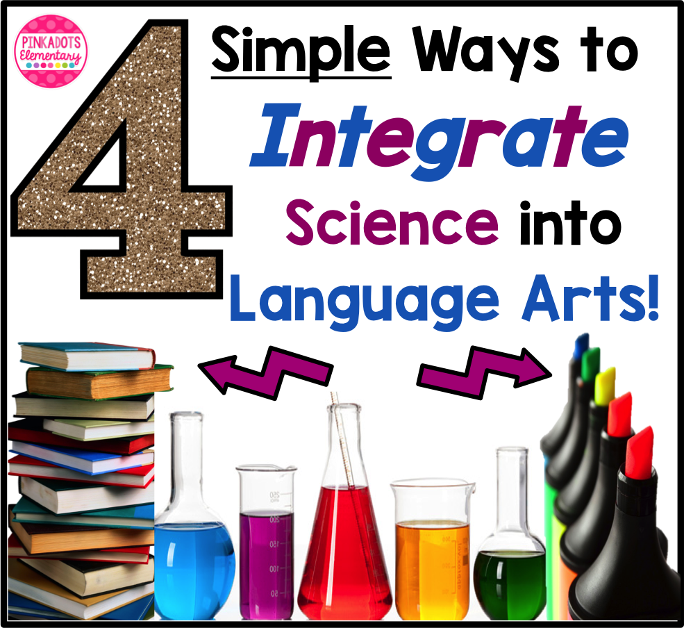 4 Simple Ways to Integrate Science into Language Arts! | Pinkadots ...