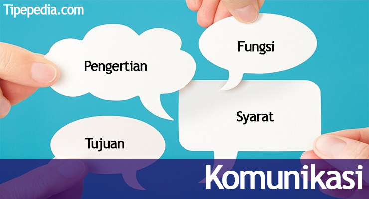 Komunikasi (Pengertian, Fungsi, Tujuan, Dan Syaratnya) Lengkap - Portal ...