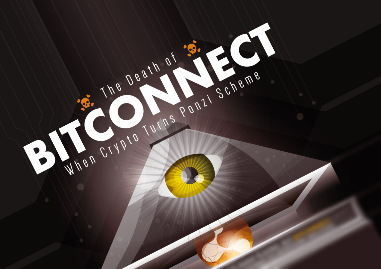 The Death of Bitconnect – When Crypto Turns Ponzi Scheme