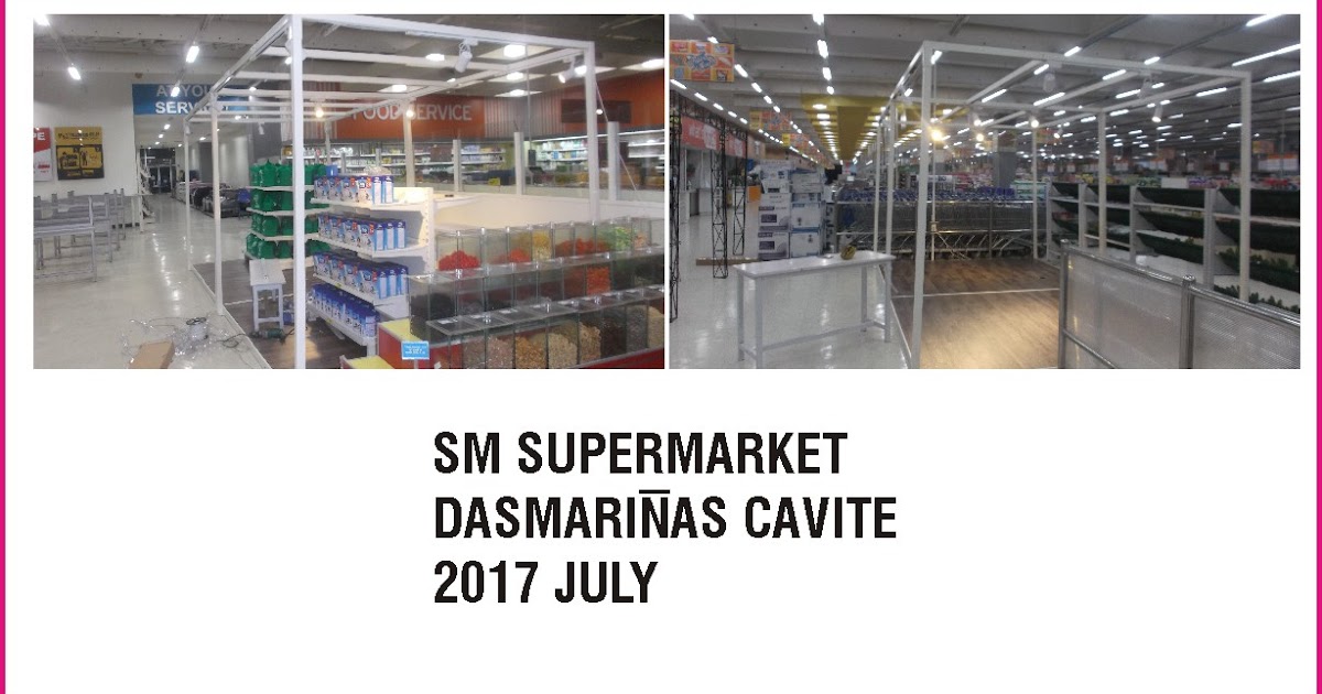 ON FIELD PROJECT: SM SUPERMARKET DASMARINAS CAVITE 07/23/2017