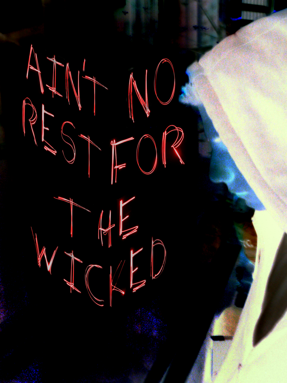 Keithmeistertron: Text in a Picture: Aint No Rest For the Wicked by ...