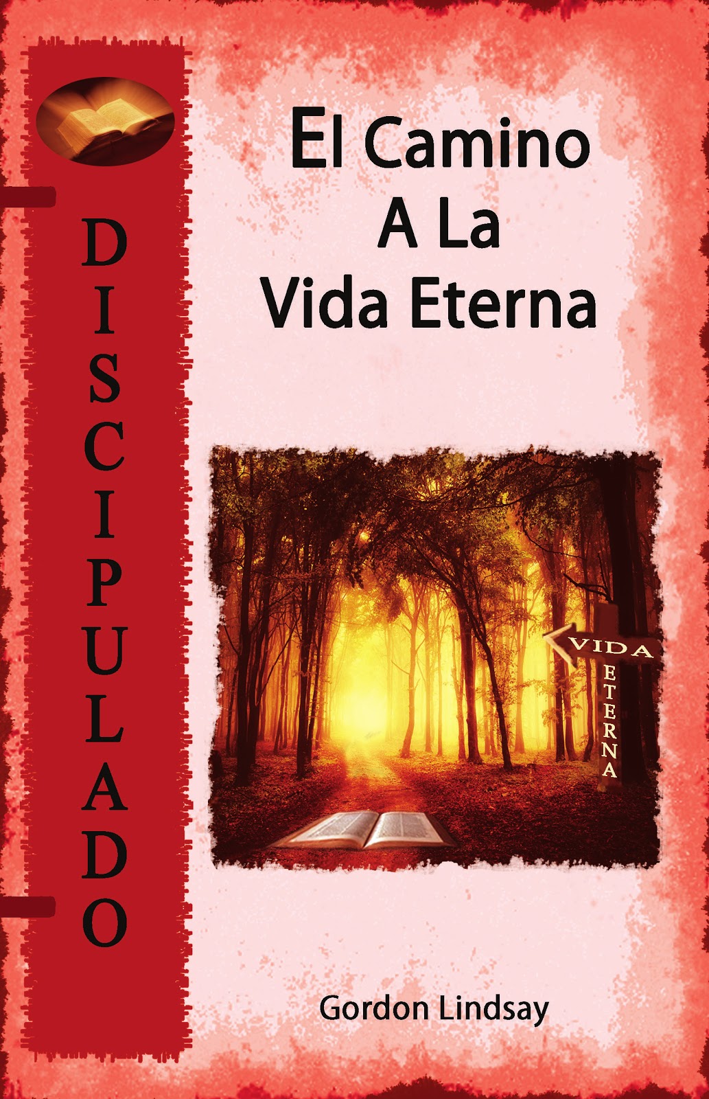 Gordon Lindsay - El Camino a La Vida Eterna - Libros Cristianos Gratis Para Descargar
