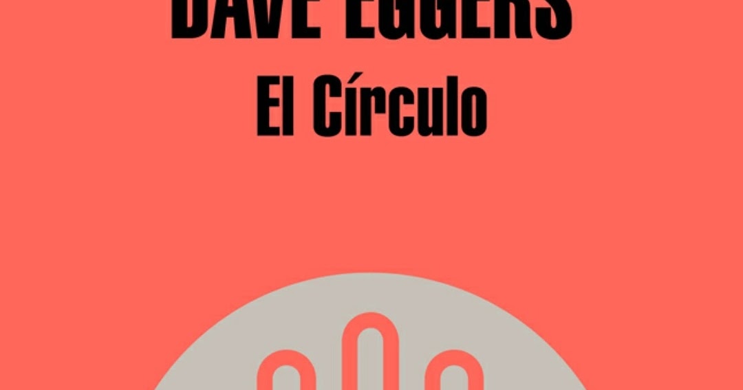 Reseña de El círculo de Dave Eggers
