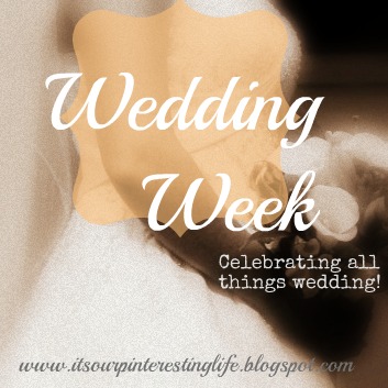 It's Our Pinteresting Life : Wedding Week Countdown!