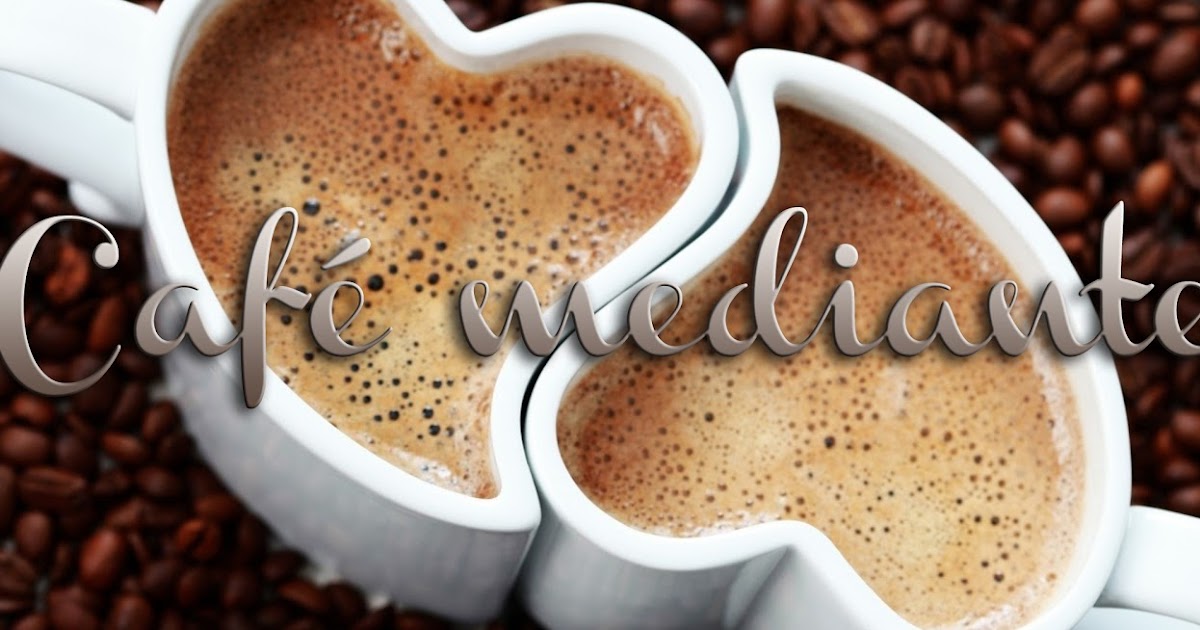 Bienvenidos ~ Café mediante