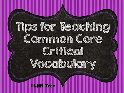 LMN Tree: Tips on Teaching Common Core Critical Vocabulary