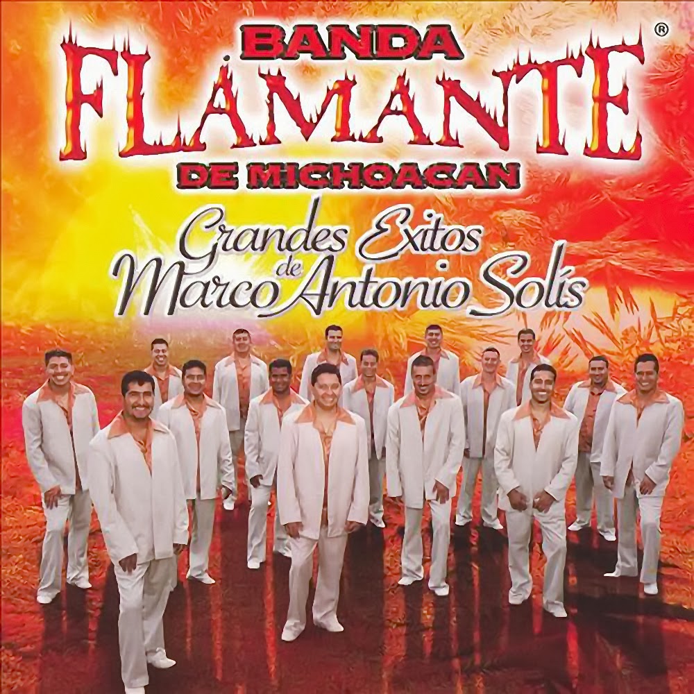 Mi Pasión La Música De Banda: Banda Flamante - Grandes Exitos De Marco ...