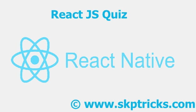 React Js Quiz React Js Interview Questions Skptricks