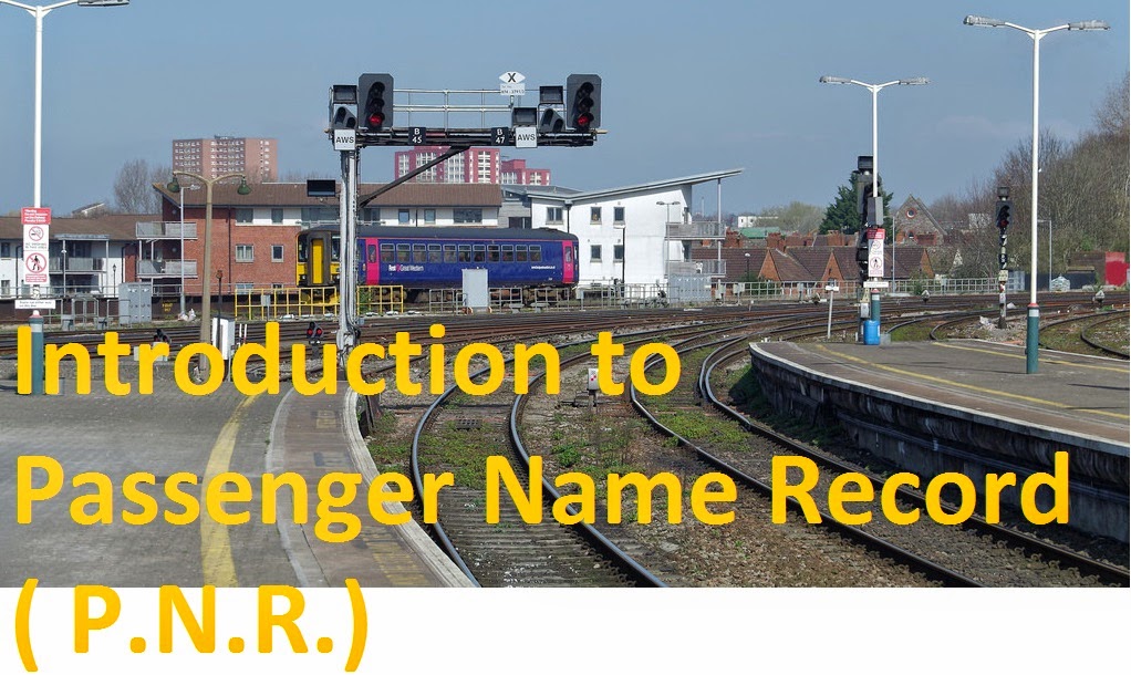 Introduction to Passenger Name Record ( P.N.R.) Check | Fresh PNR Status