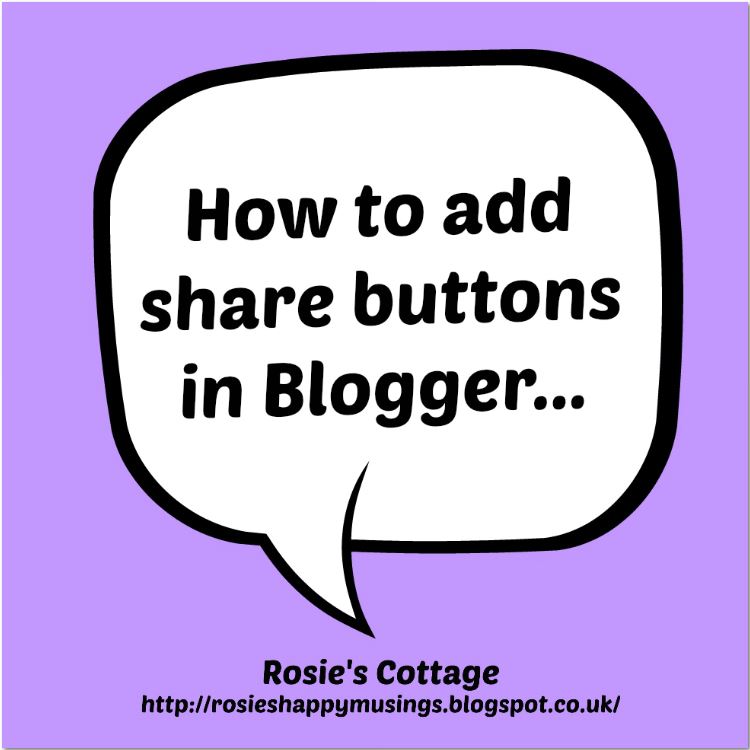 Rosie's Cottage: How To Add Share Buttons To Blogger
