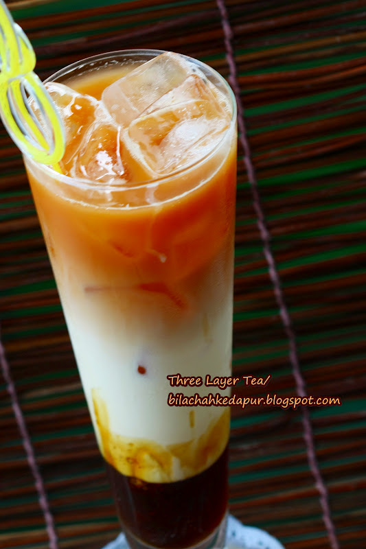 THREE LAYER TEA | Bila Chah Ke Dapur