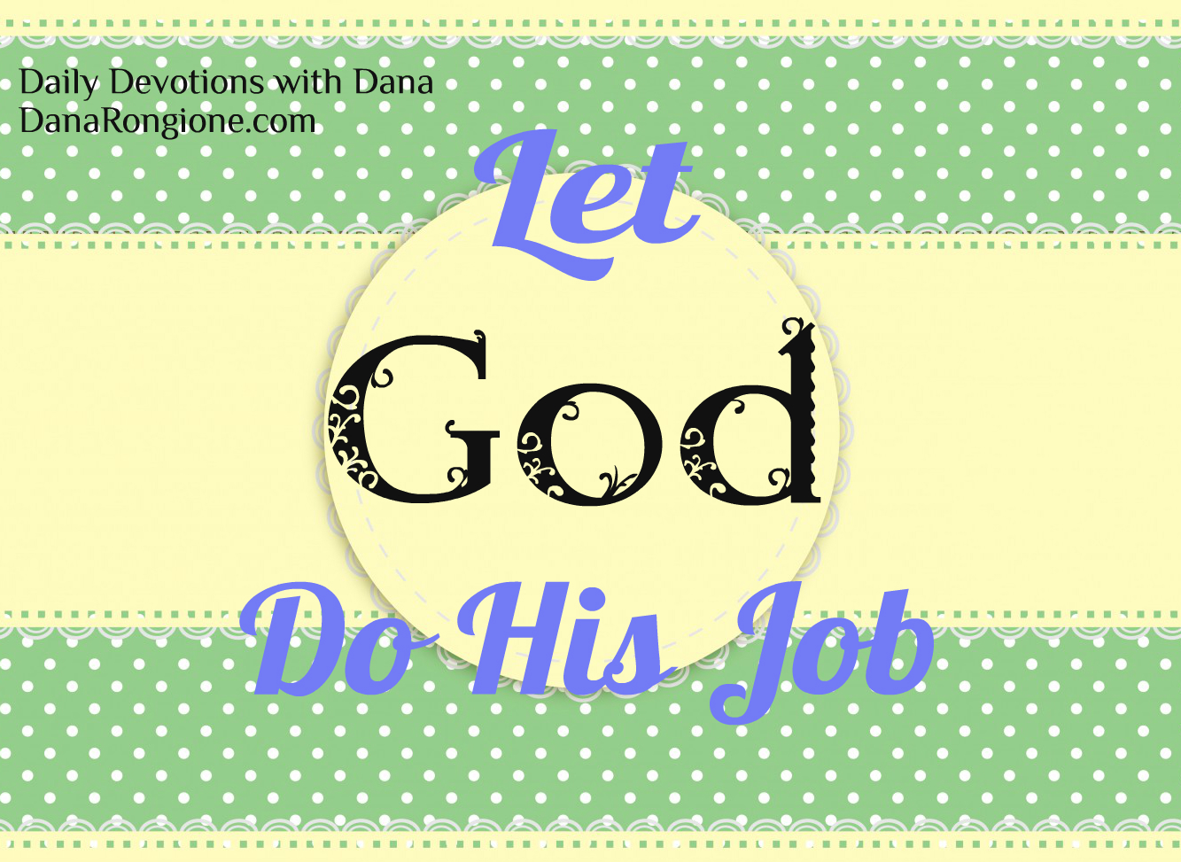 A Word Fitly Spoken: Let God Do His Job