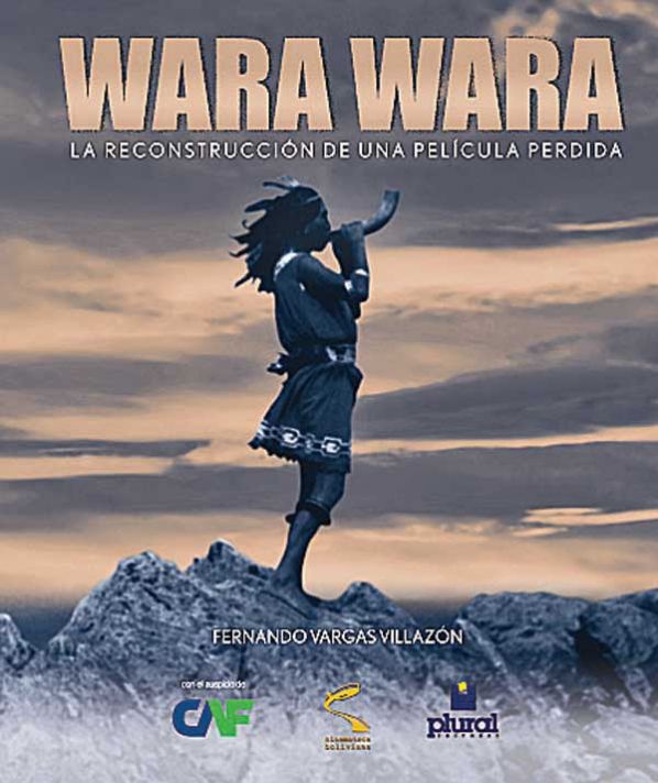 veneno lundico: Wara Wara: La reconstrucción de una película perdida