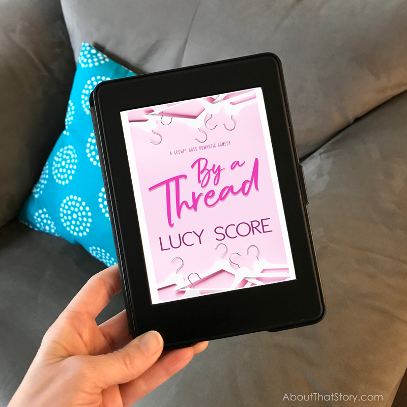 Book Review: By a Thread by Lucy Score — About That Story