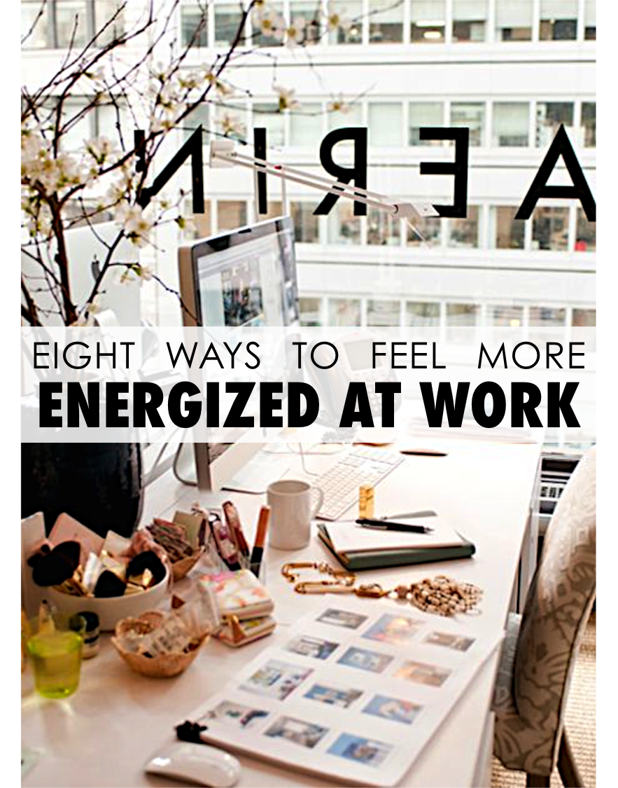How To Feel More Energized At Work - Style By The C