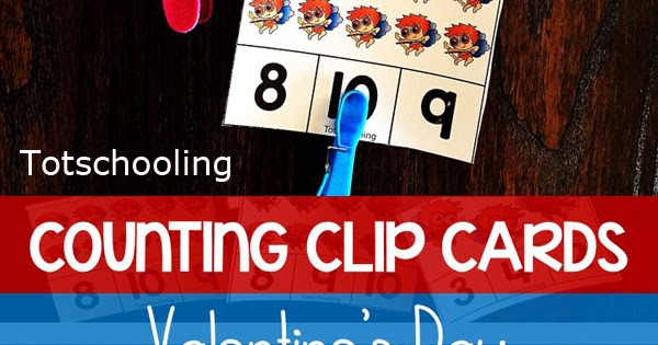 Valentine's Day Counting Clip Cards | Totschooling - Toddler, Preschool ...