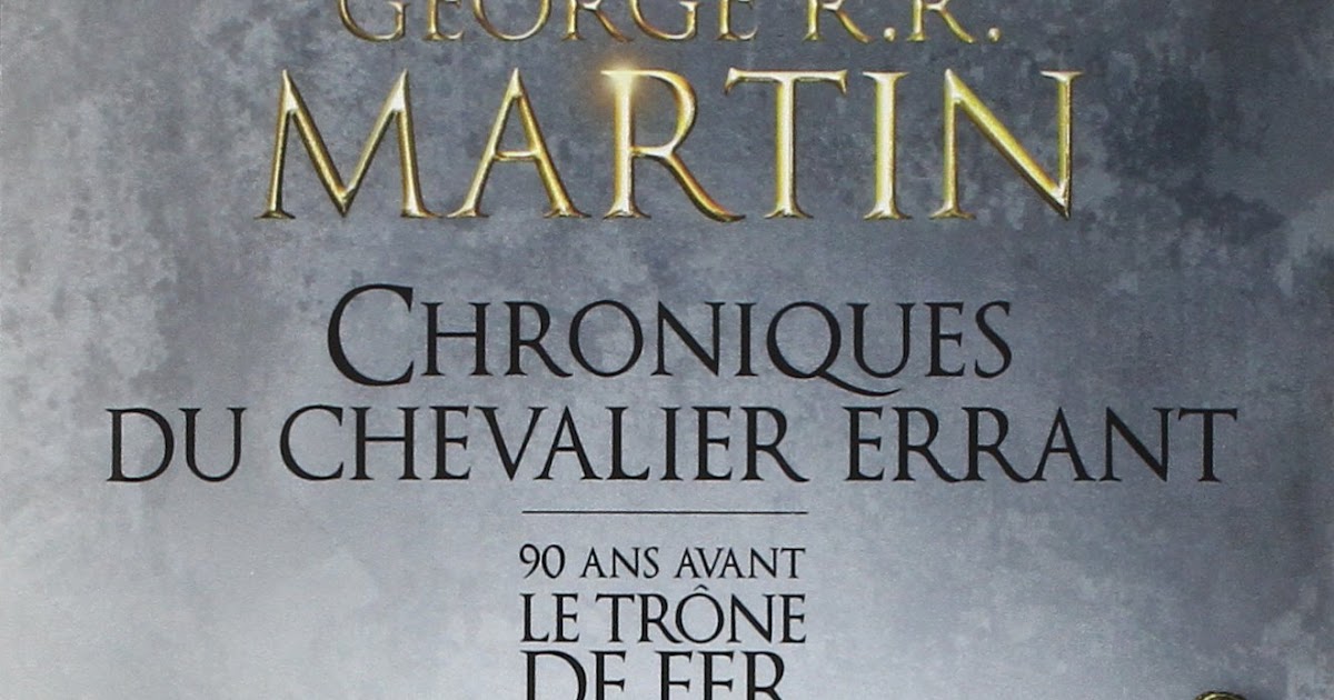 Les lectures de Caroline: Chroniques du Chevalier Errant de George R. R ...