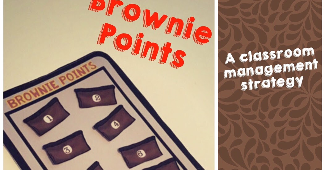 Brownie Points - A Whole Group Classroom Management Strategy | Test Blog