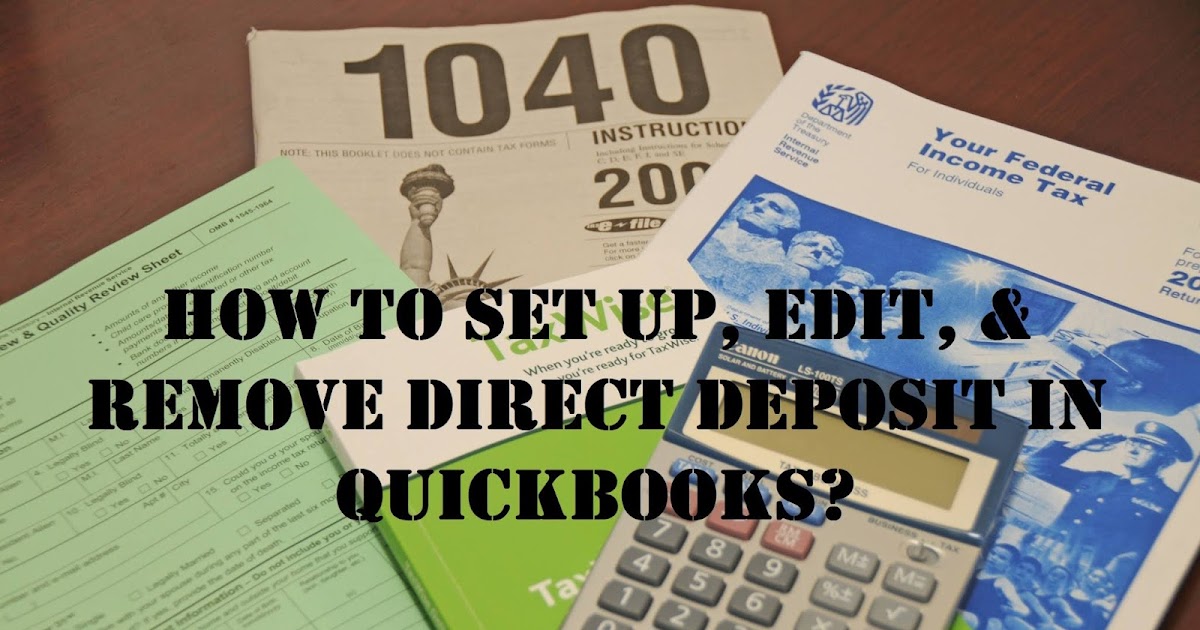 How To SetUp Edit And Remove Direct Deposit In Quickbooks Robust Posts