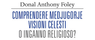 Chiesa e post concilio: "Comprendere Medjugorje. Visioni celesti o ...