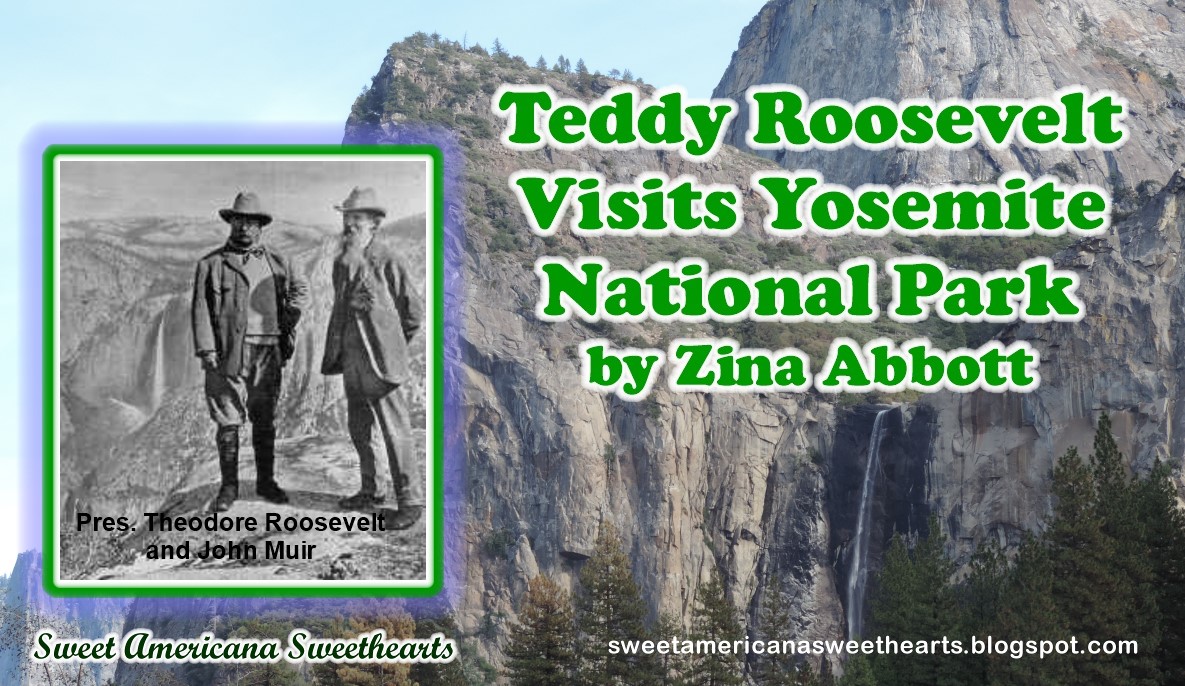 Sweet Americana Sweethearts: Teddy Roosevelt Visits Yosemite National Park